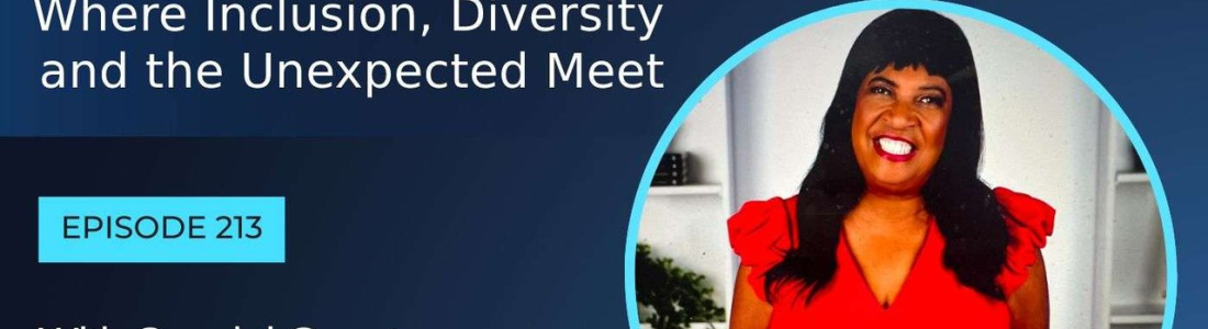 Episode 213 – Unstoppable Senior Executive and Thought Leader with ...